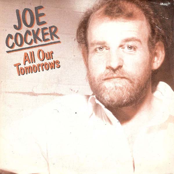 Joe Cocker - All Our Tomorrows – Eddie Schwartz Music